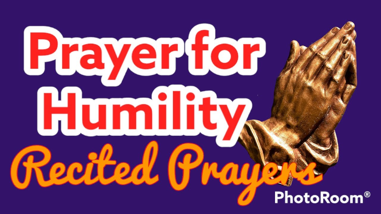 Prayer for Humility-RecitedPrayersPPIA - YouTube