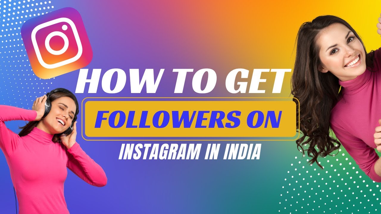 How to Get Followers on Instagram in India 2023? - YouTube