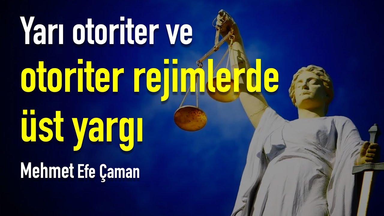 Otoriter rejimlerde üst yargı [Mehmet Efe Çaman] - YouTube