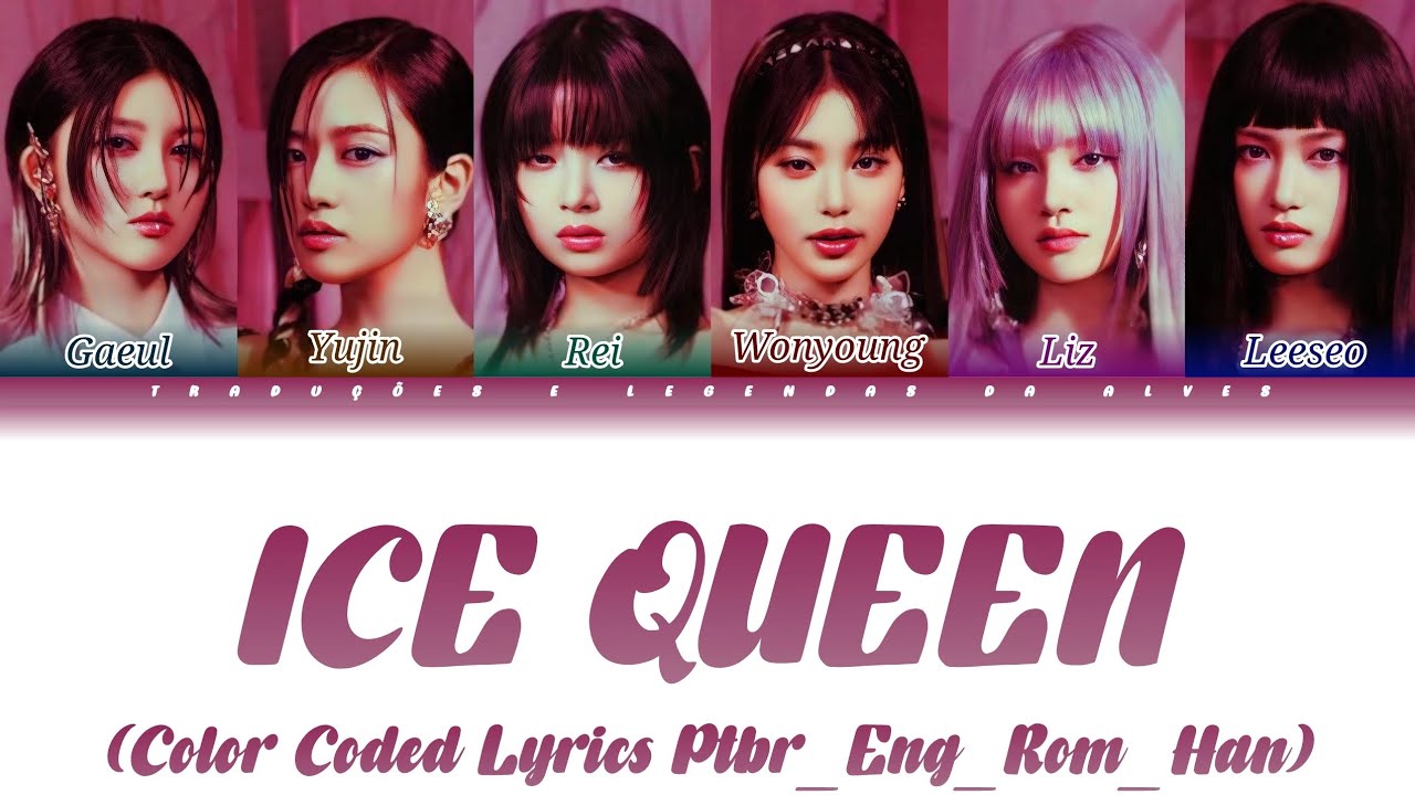 IVE - Ice Queen (Color Coded Lyrics Ptbr_Eng_Rom_Han) - YouTube