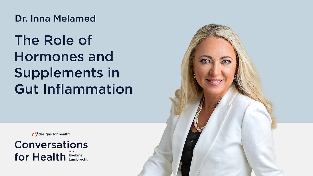 The Role of Hormones and Supplements in Gut Inflammation with Dr. Inna ...