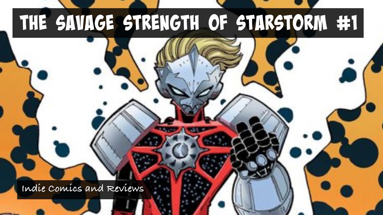 The Savage Strength of StarStorm Review / Indie Comics and Reviews ...