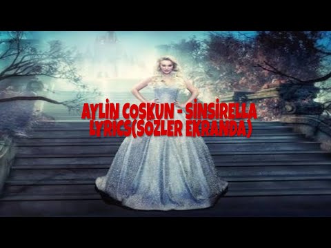 Aylin Coşkun-Sinsirella(sözler ekranda)