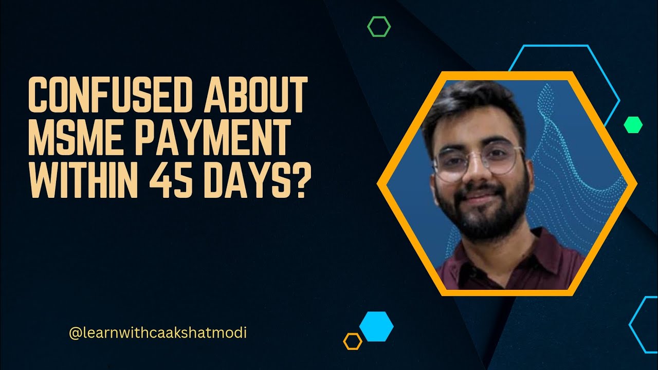 Everything you need to know about MSME payment with 45 days - Section ...