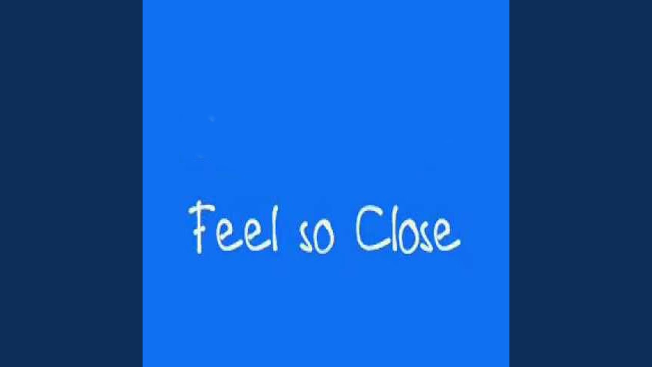 Feel So Close YouTube feel-so-close-youtube