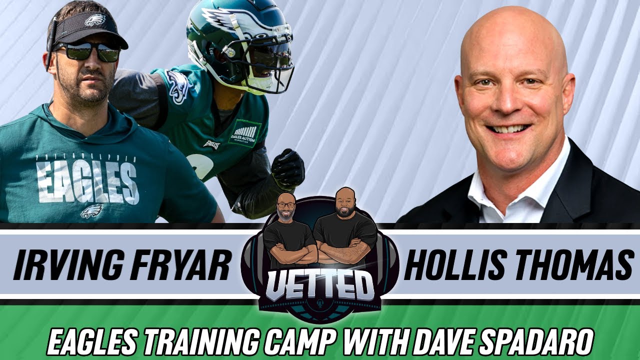 Irving Fryar & Hollis Thomas: Training Camp with Eagles Insider Dave Spadaro | Vetted | A2D ...