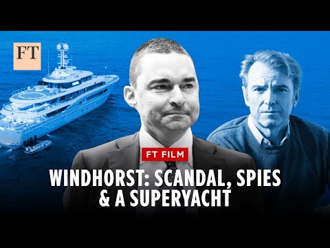 Lars Windhorst und H2O: Skandal, Spione und die Superyacht | FT Film