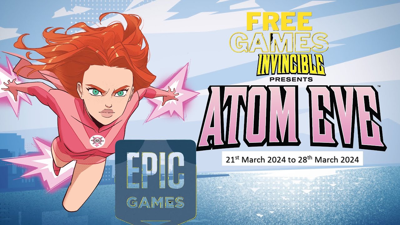Free Game ! Invincible Presents Atom Eve ! Epic Games! 21 03 2024 to 28 ...