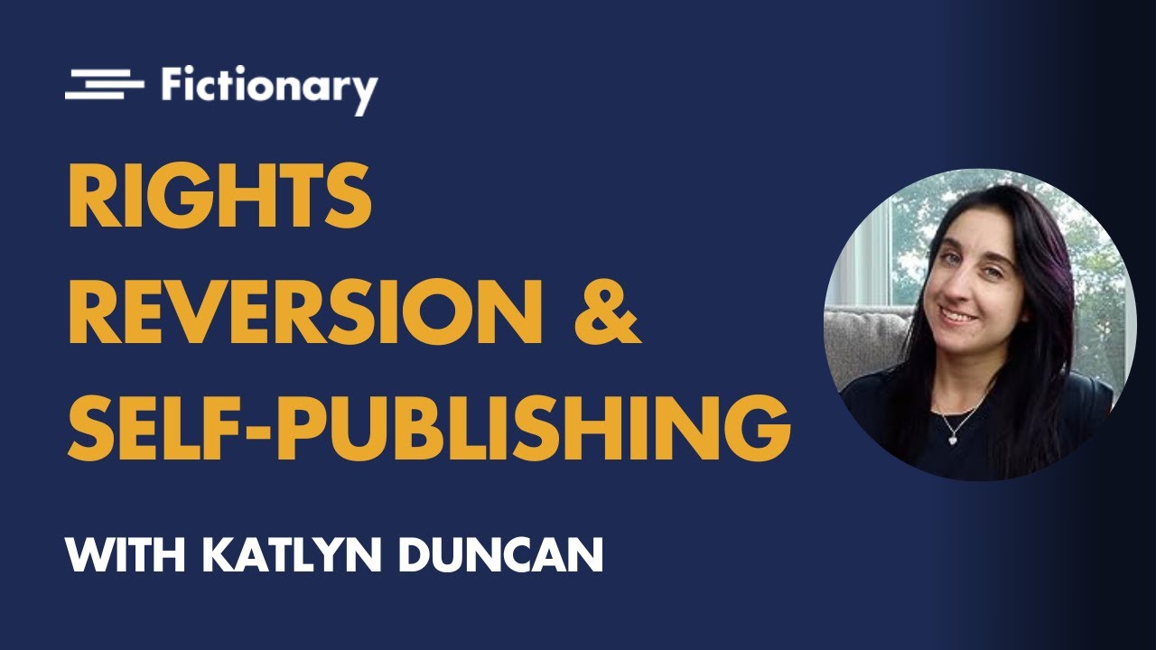 Rights Reversion and Self-Publishing with Katlyn Duncan - YouTube
