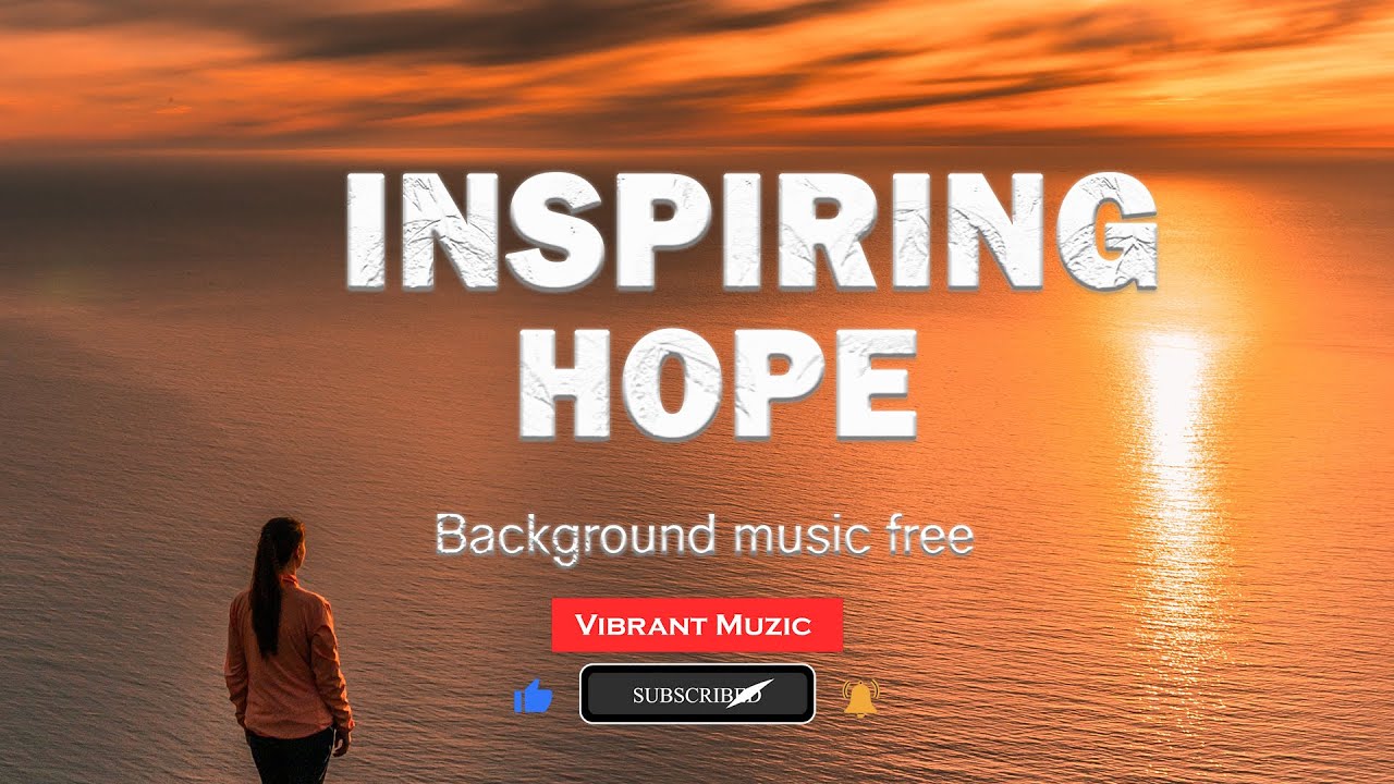 Inspiring Hope Background Music No Copyright free | Vibrant muzic - YouTube