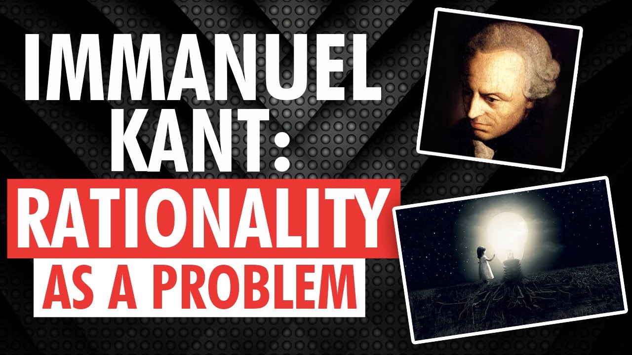 PHILOSOPHY: Rationality & Human Being’s Destiny | Immanuel Kant Series ...