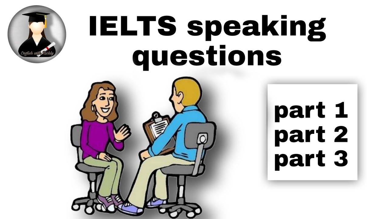 IELTS speaking questions test 2 part 1,2 and 3 - YouTube