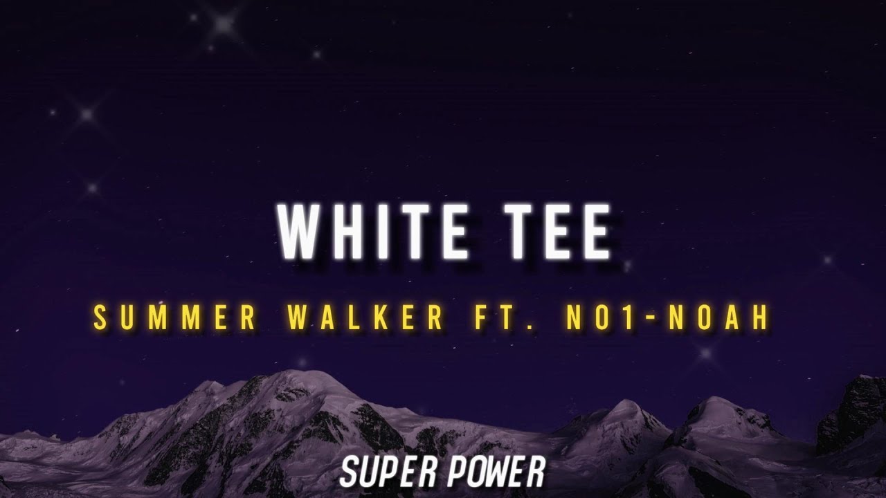Summer Walker - White Tee Ft. NO1-NOAH (Lyrics) - YouTube
