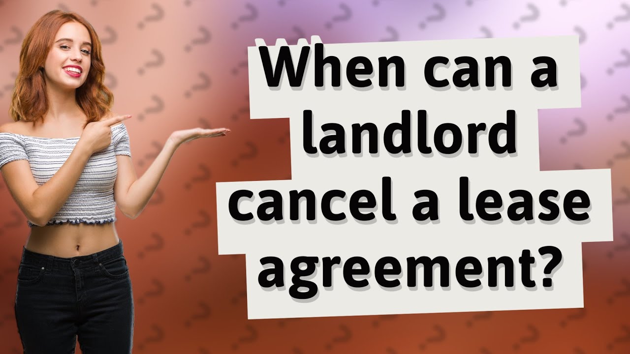 When Can A Landlord Cancel A Lease Agreement YouTube when-can-a-landlord-cancel-a-lease-agreement-youtube