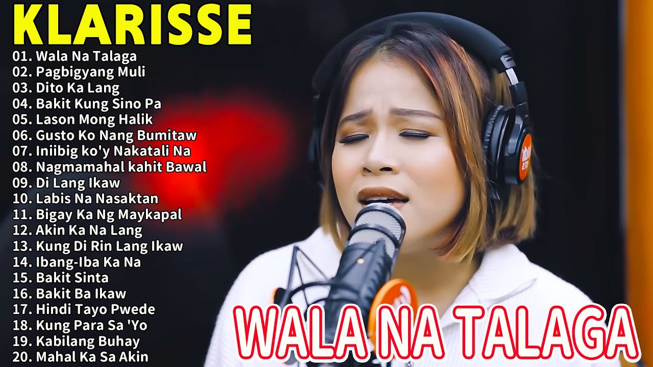 WALA NA TALAGA | Klarisse De Guzman Nonstop Playlist 2024 - Klarisse De ...