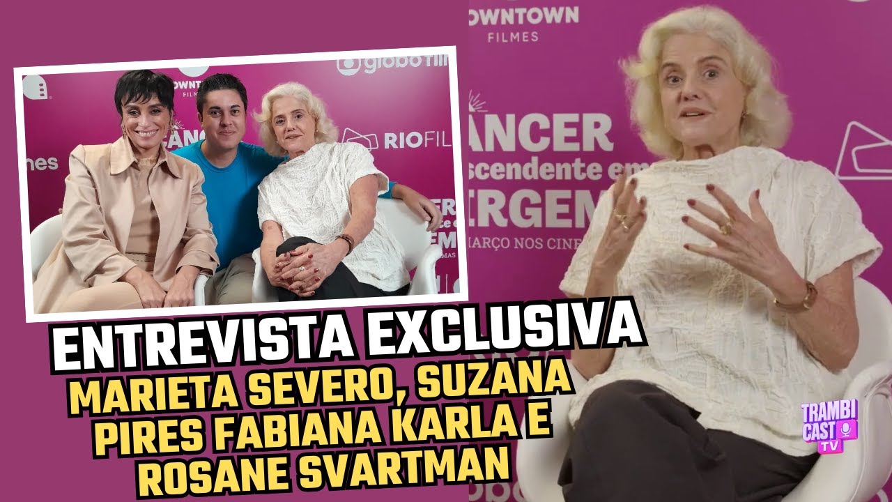 Marieta Severo, Suzana Pires, Fabiana Karla e Rosane Svartman falam ...