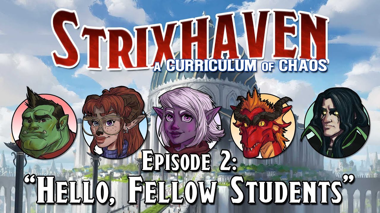D&D - Episode 2 - “Hello, Fellow Students” (Strixhaven: A Curriculum of ...