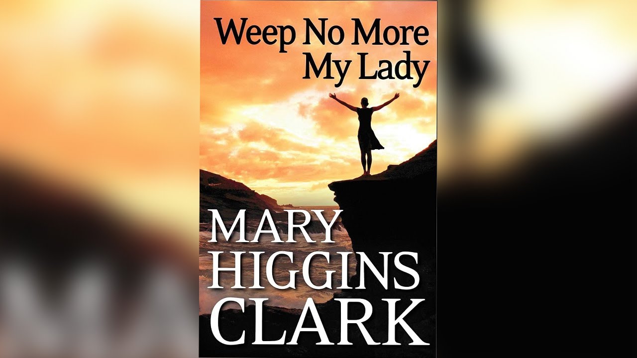 Weep No More My Lady (Alvirah & Willy, #1) by Mary Higgins Clark ...
