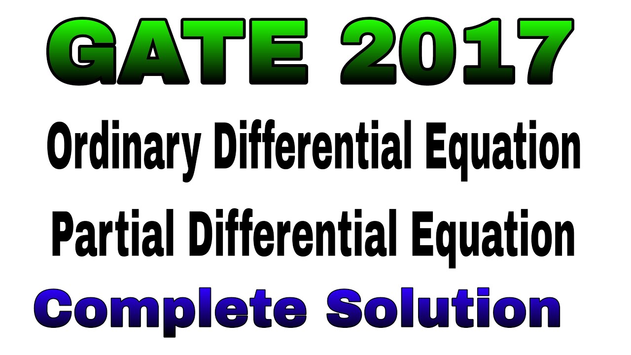 GATE 2017 MATHEMATICS SOLUTION || GATE 2017 MATHEMATICS ODE SOLUTION ...