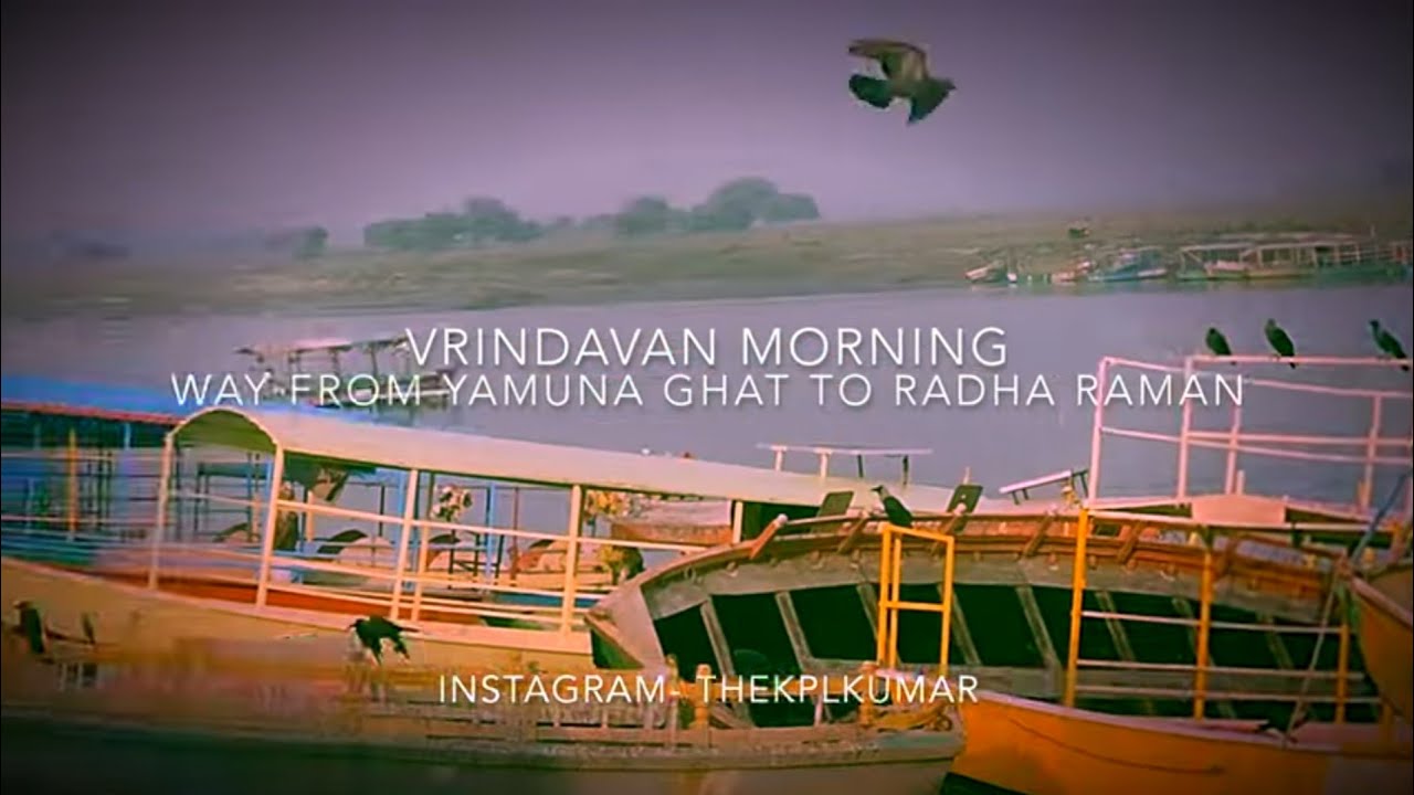 Vrindavan Morning & Yamuna Ghat to Radha Raman Temple - YouTube