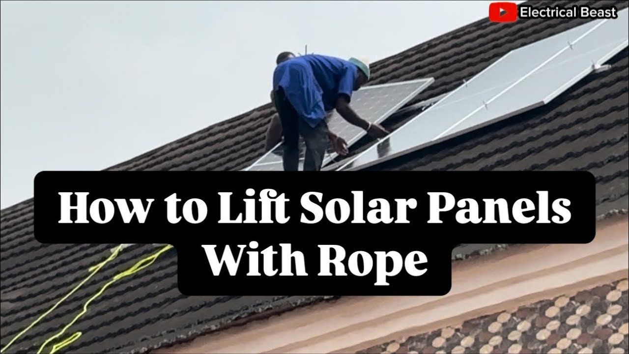How to Lift Solar Panels to the Roof Safely and Easily - YouTube