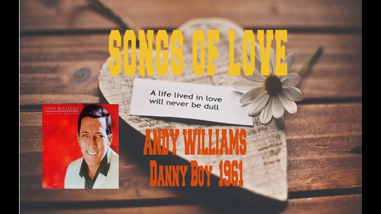 ANDY WILLIAMS - DANNY BOY - YouTube