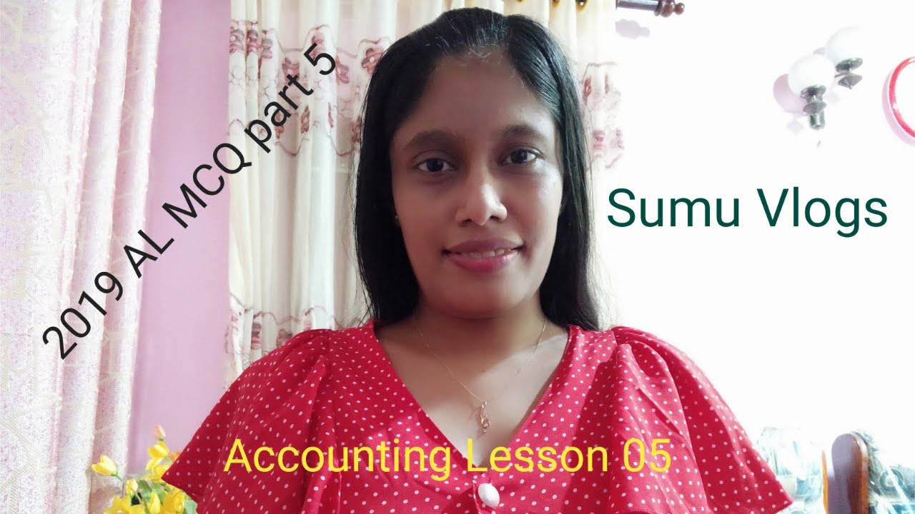 2019 AL mcq part 05-Accounting Lesson 5 - YouTube