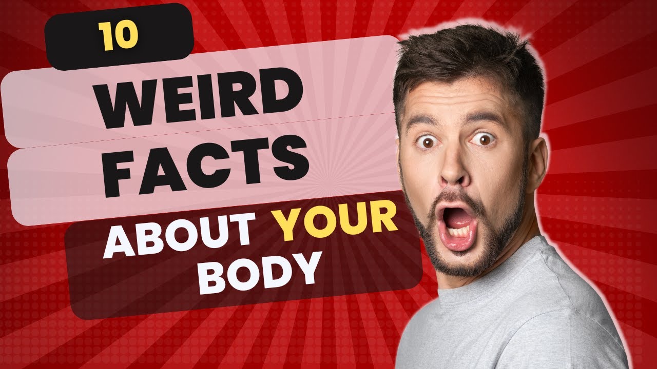 10 Bizarre Truths About the Human Body - YouTube