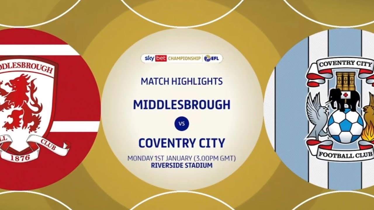 Middlesbrough vs Coventry city match highlights Monday 1st January 2024 ...