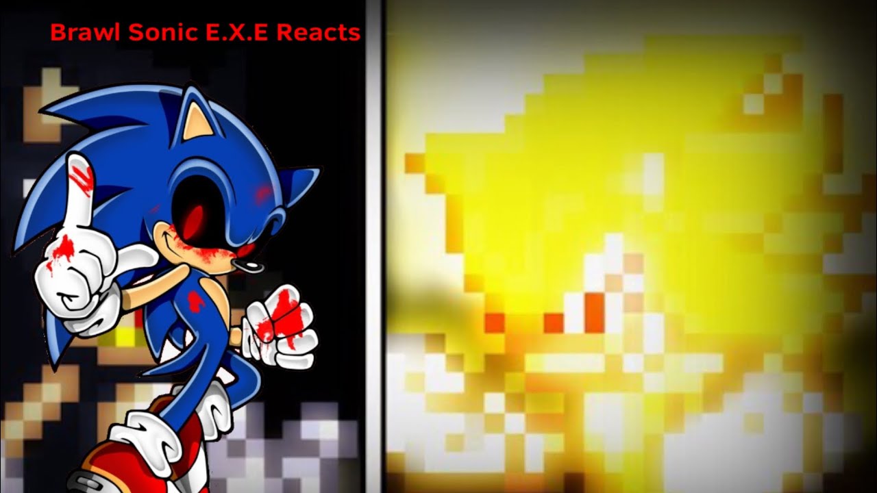 Brawl Sonic.Exe Reacts to Sonic.Exe VS Fleetway Sonic!! - YouTube