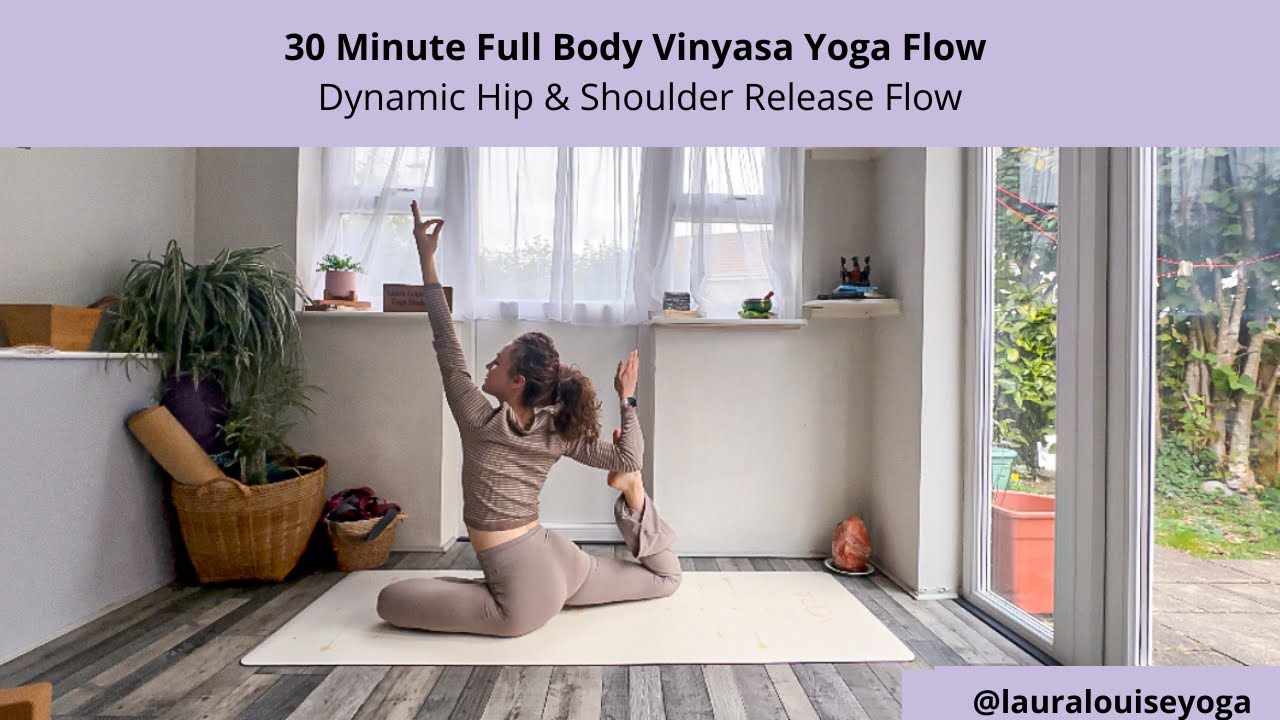 30 Minute Full Body Vinyasa Flow | Hip & Shoulder Opening - YouTube