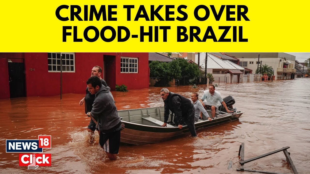 Brazil Floods News | Series Of Crimes Reported In Metropolitan Area Of ...