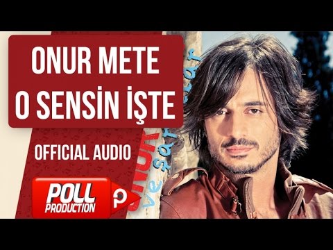 Onur Mete - O Sensin İşte - ( Official Audio )