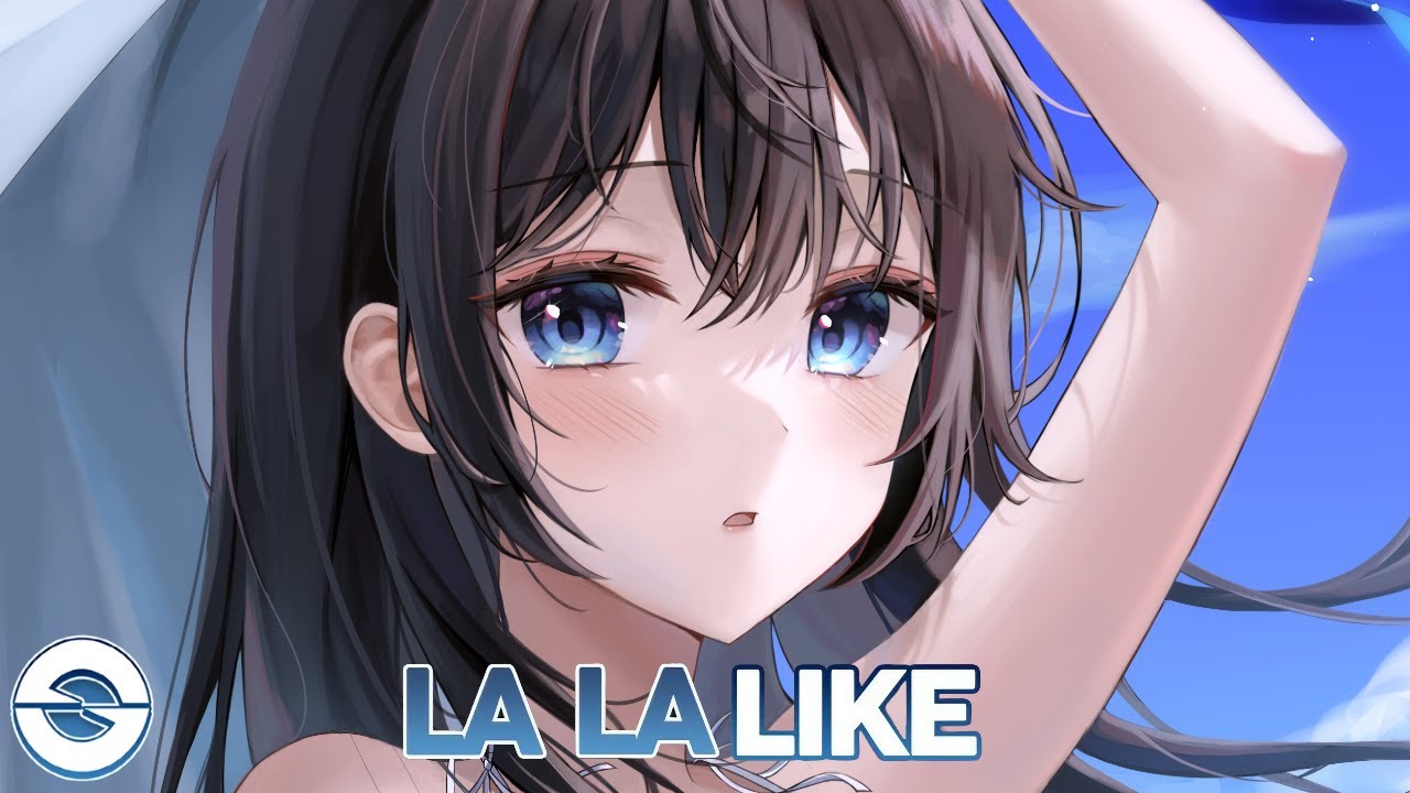 Nightcore - La La Like - YouTube
