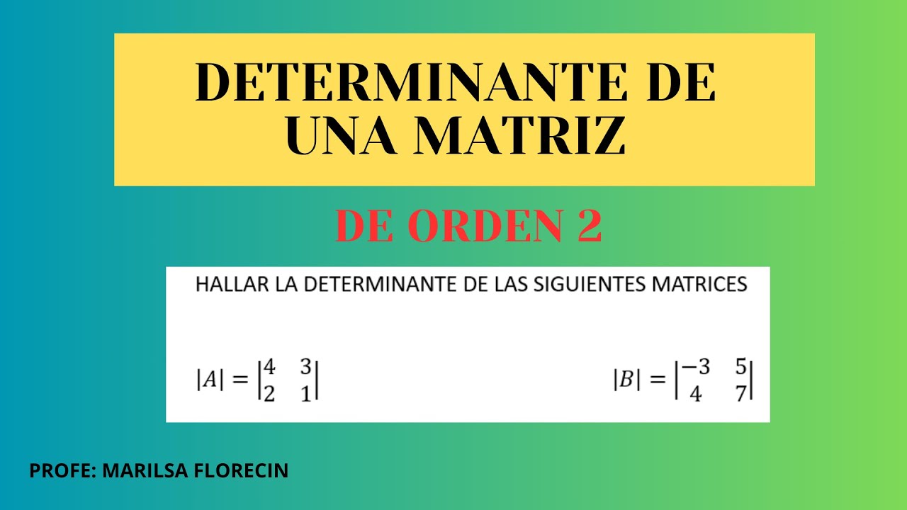 DETERMINANTE DE UNA MATRIZ - DE ORDEN 2 - YouTube