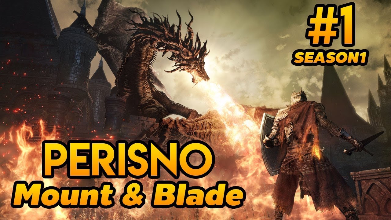 Perisno #1 การกลับมา ของราชาตัวจริง Mount&Blade - YouTube