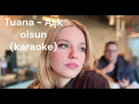 Tuana - Aşk olsun (karaoke version)