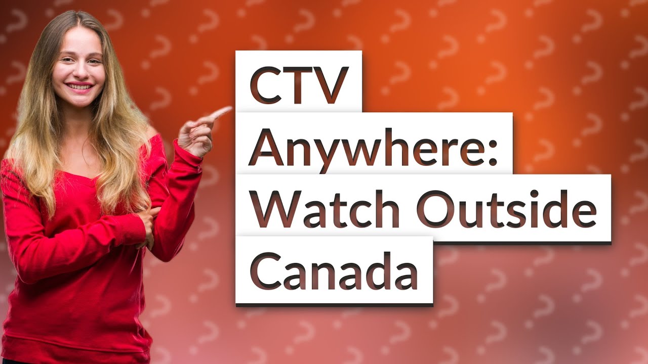 How can I watch CTV outside Canada? - YouTube