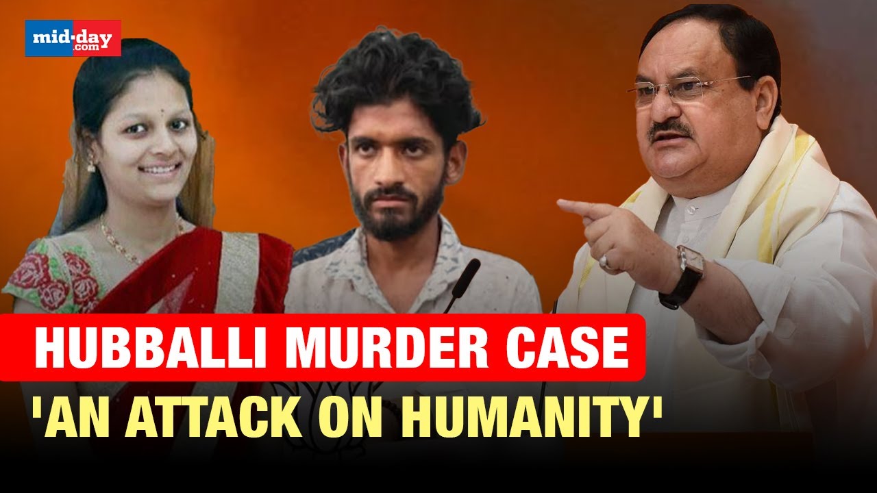 Hubballi Murder Case: BJP President JP Nadda Calls The Gruesome Killing ...
