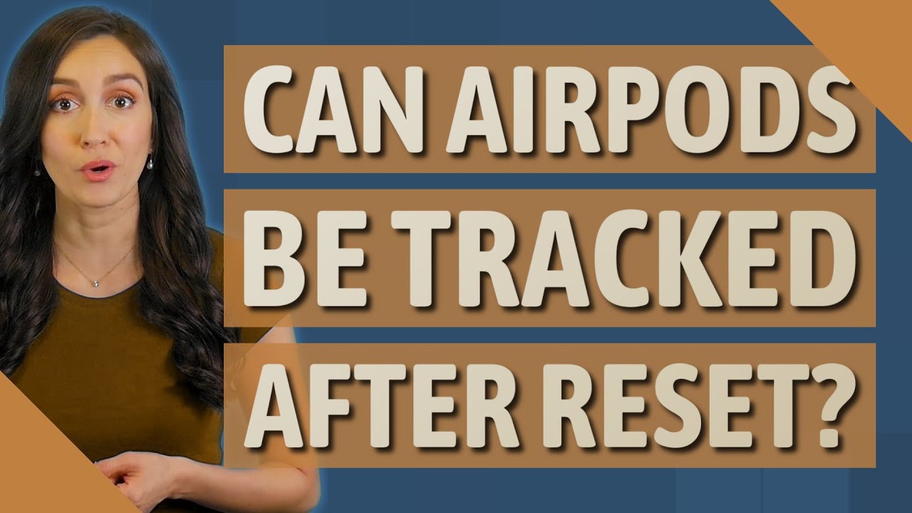 Can AirPods Be Tracked After Reset YouTube can-airpods-be-tracked-after-reset-youtube