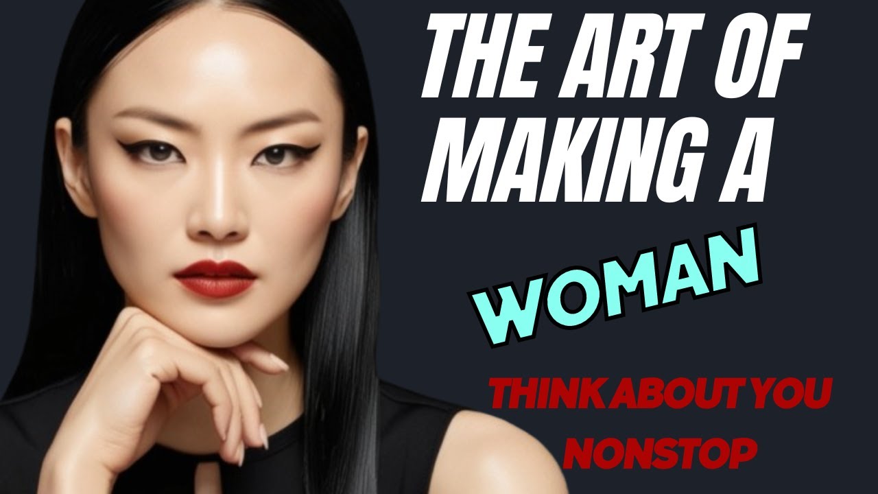 The Art of Making a Woman Think About You Nonstop-Psychology - YouTube