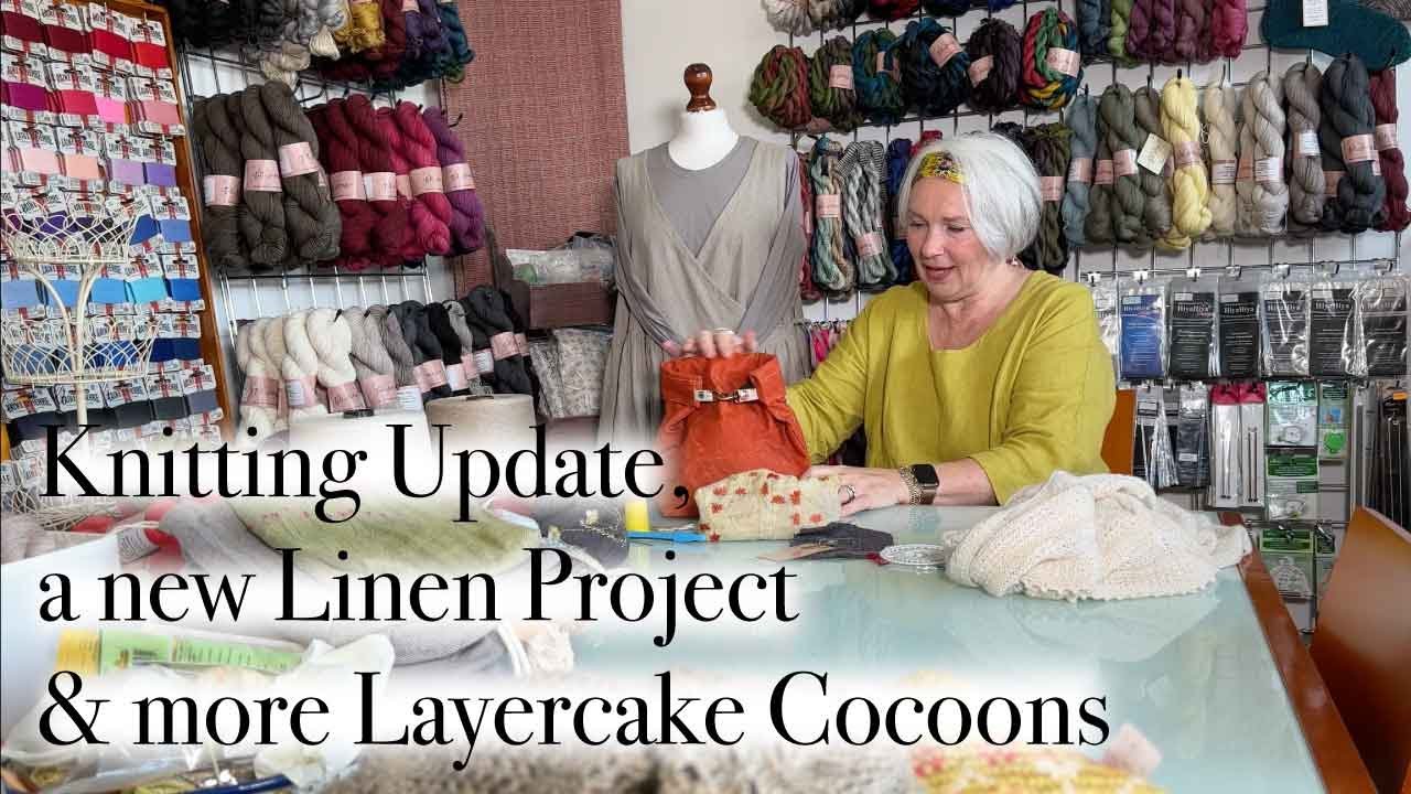 Ep 80 - Knitting, a new linen project & more Layercake cocoons - YouTube