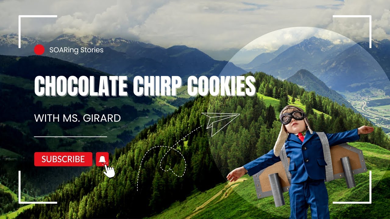 Chocolate Chirp Cookies with Ms. Girard - YouTube