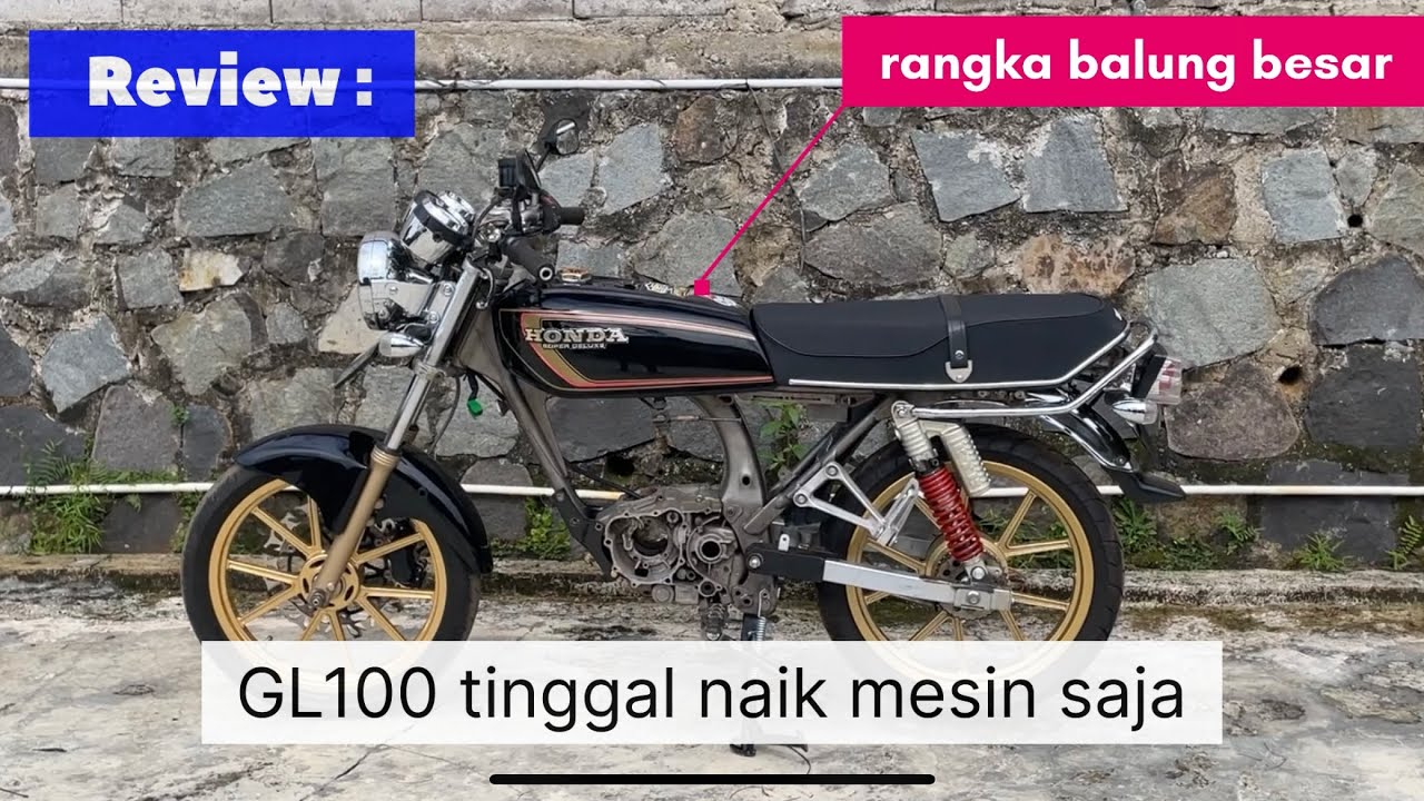 Review GL 100 tinggal naik mesin saja, basik rangka gl100 platina ...