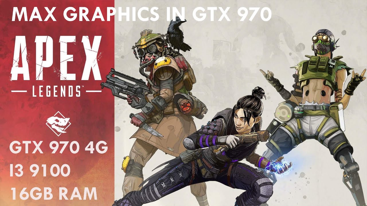 APEX LEGENDS MAX GRAPHICS GAMEPLAY ON GTX 970 60+ FPS - YouTube