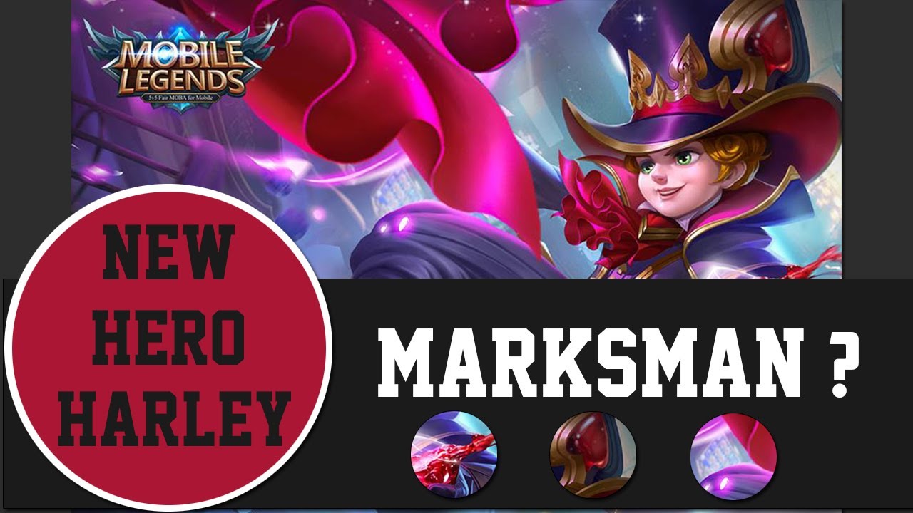 MOBILE LEGENDS HARLEY NEW HERO (SKILLS AND ABILITIES) - YouTube