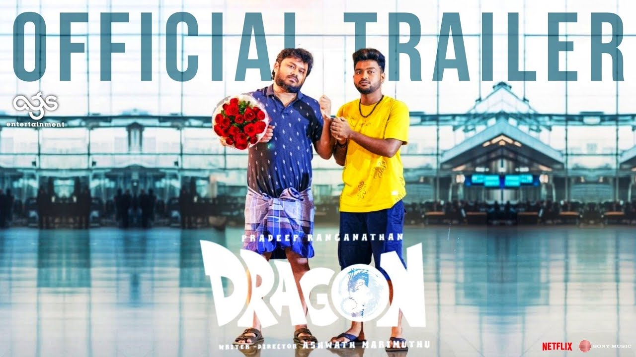 Dragon Movie Official Trailer | Pradeep Ranganathan | Ashwath Marimuthu ...