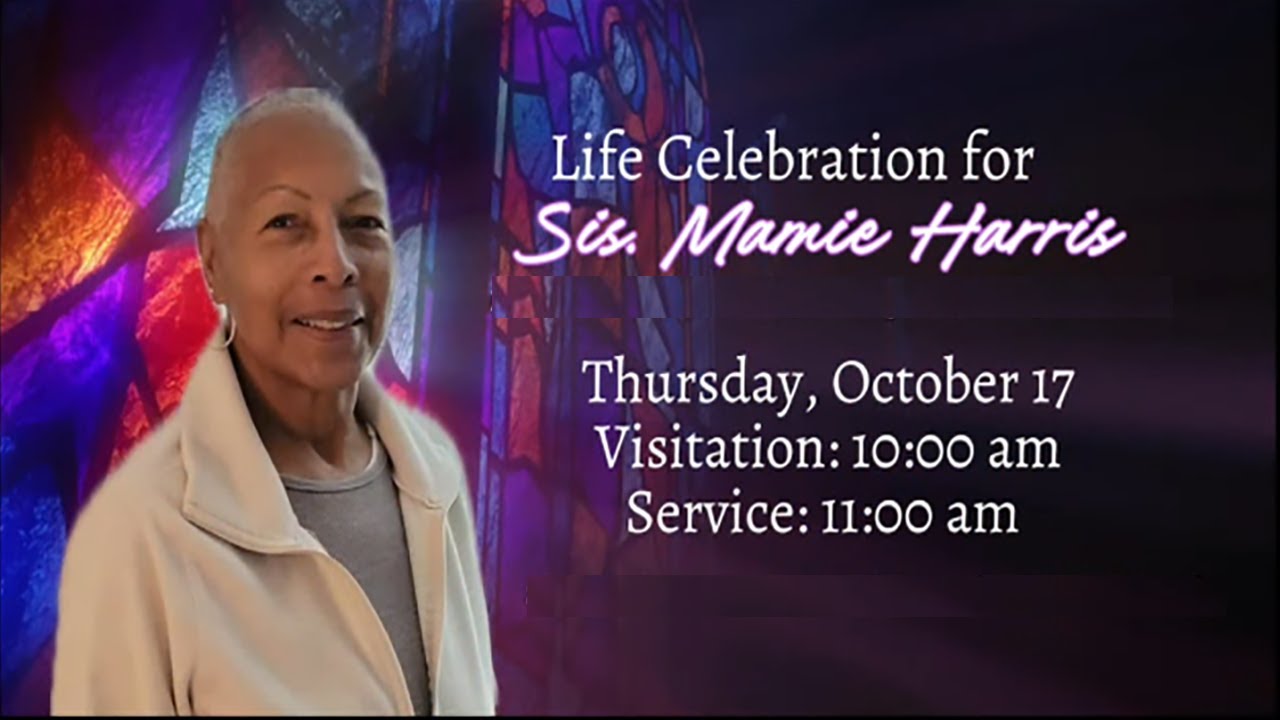 TPCBC 11:00AM | Life Celebration Service for Sis. Mamie Harris ...