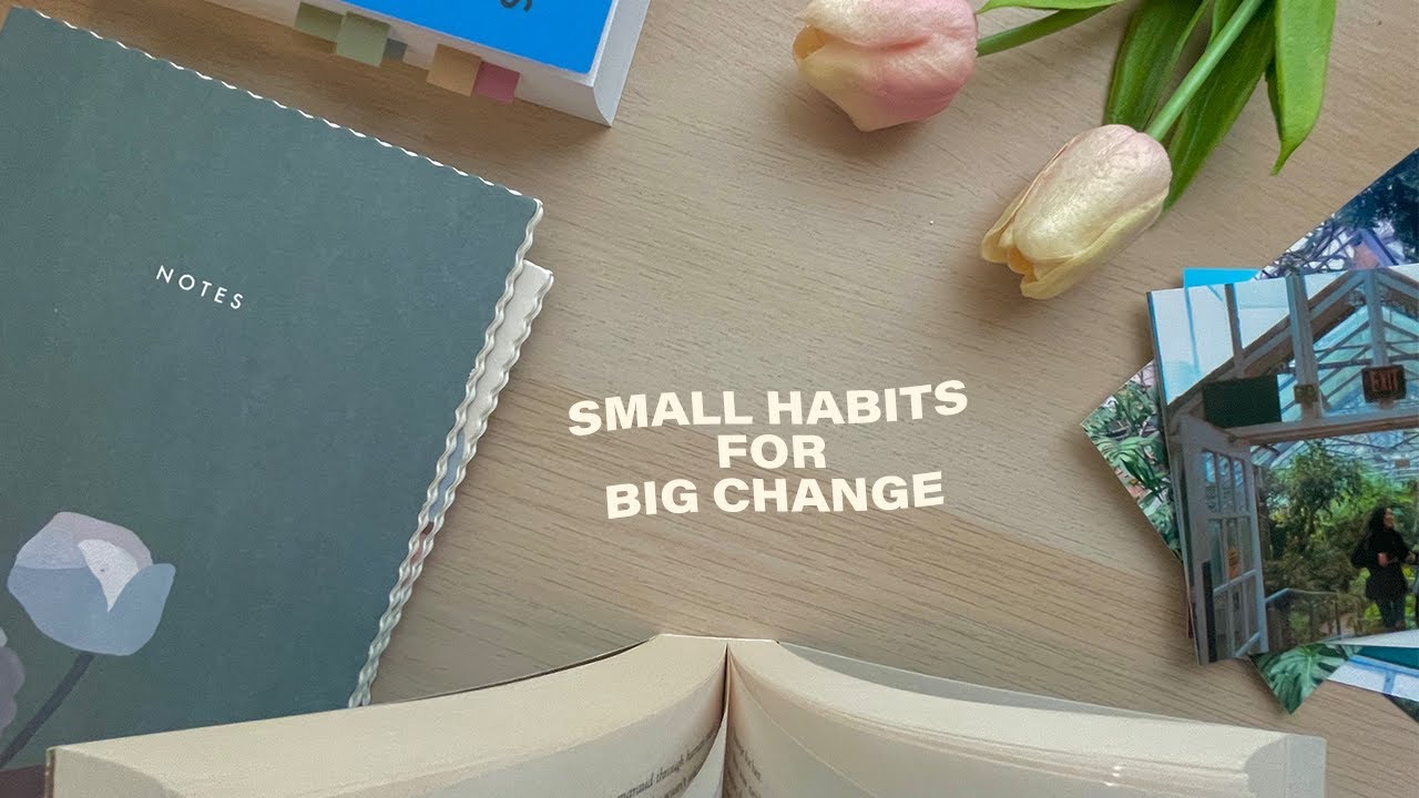 🌷small habits for big change (intentional and productive habits)🌷 - YouTube