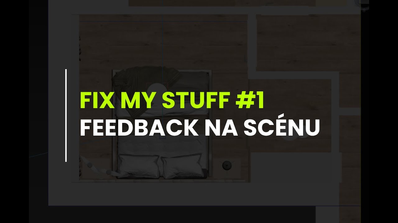 Fix my stuff #1 - feedback na scénu - YouTube